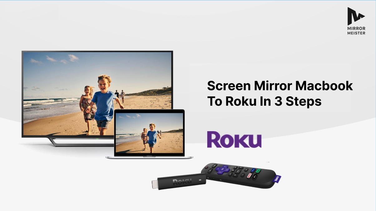 Cast Mac To Roku In 3 Steps | Try MirrorMeister For Free Today!